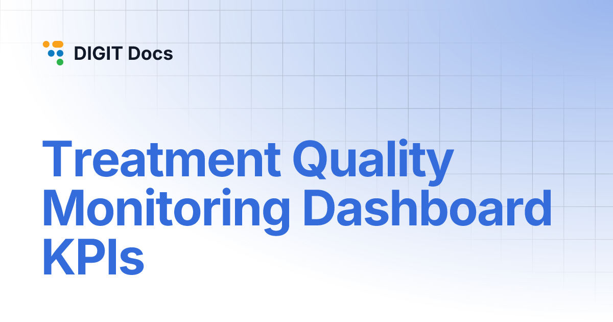 Treatment Quality Monitoring Dashboard KPIs | DIGIT Docs