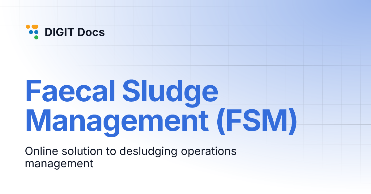 Faecal Sludge Management (FSM) | DIGIT Docs