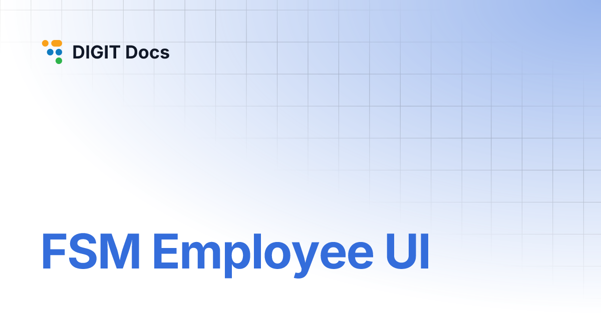 FSM Employee UI | DIGIT Docs