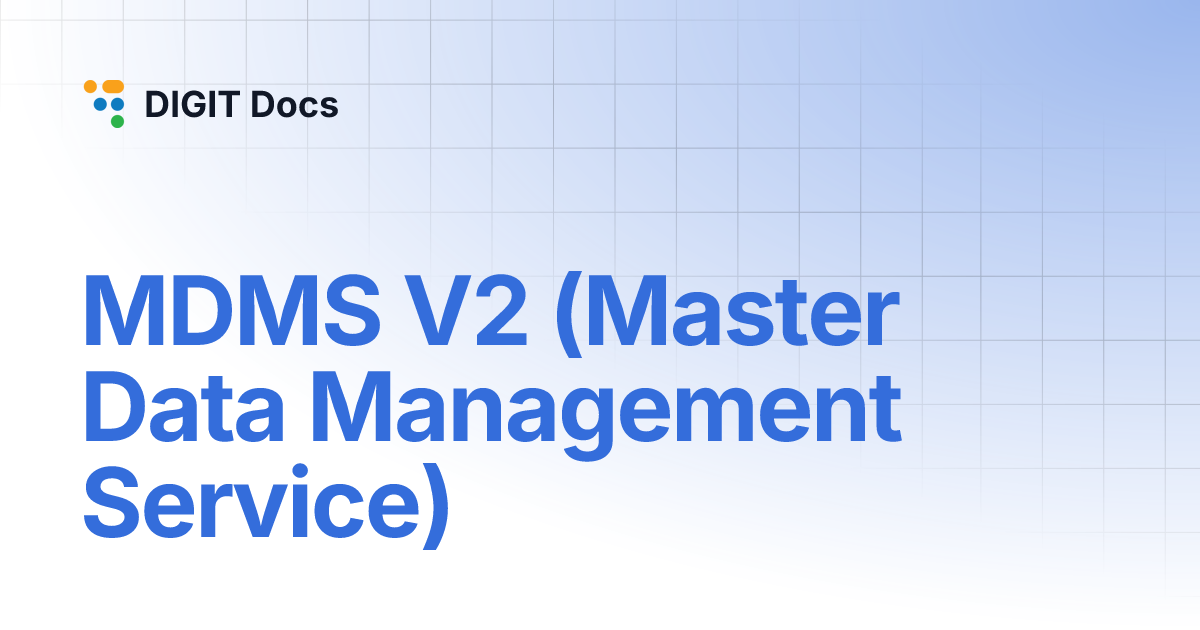 MDMS V2 (Master Data Management Service) | DIGIT Docs