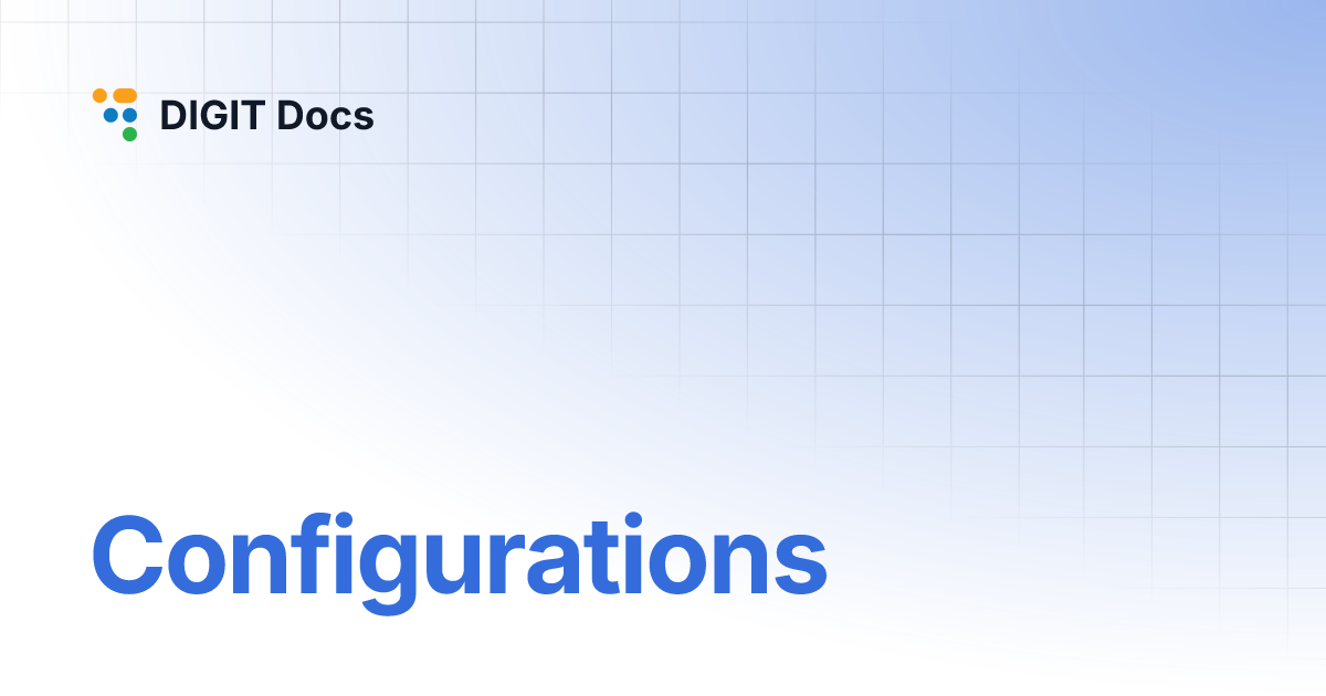 Configurations | DIGIT Docs