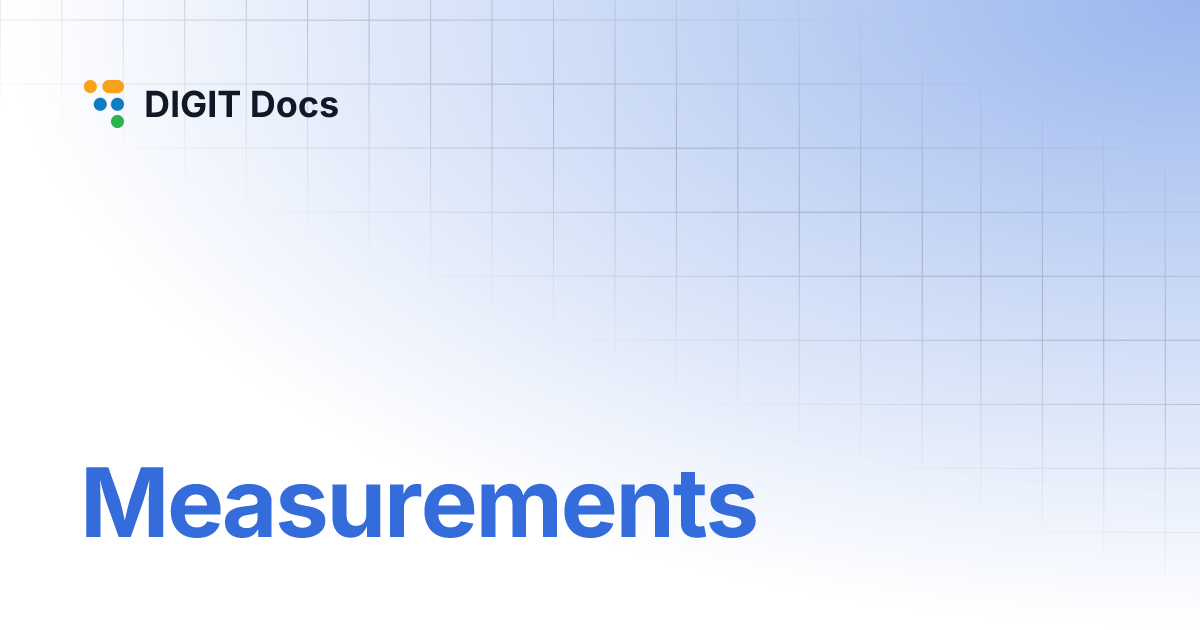 Measurements | DIGIT Docs
