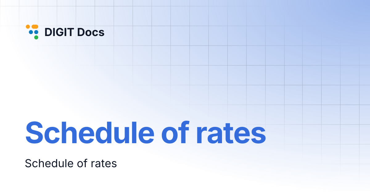 Schedule of rates | DIGIT Docs