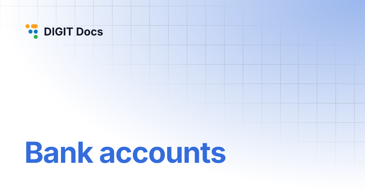 Bank accounts | DIGIT Docs