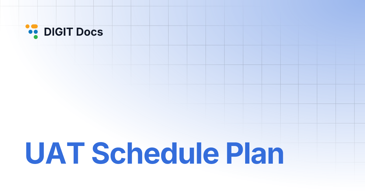 UAT Schedule Plan | DIGIT Docs