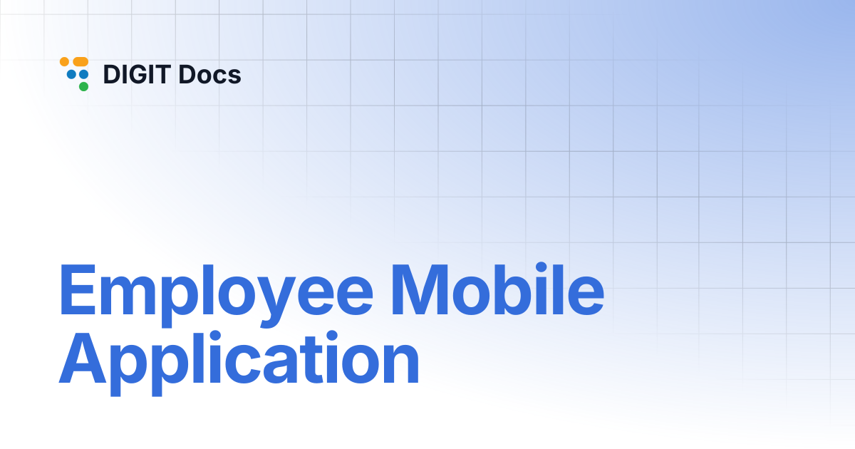 Employee Mobile Application | DIGIT Docs