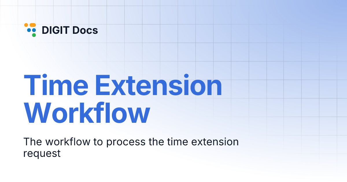 Time Extension Workflow | DIGIT Docs