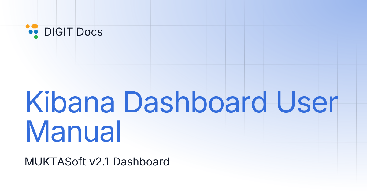 Kibana Dashboard User Manual | DIGIT Docs