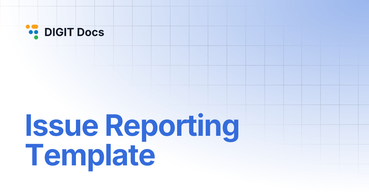 Issue Reporting Template | DIGIT Docs