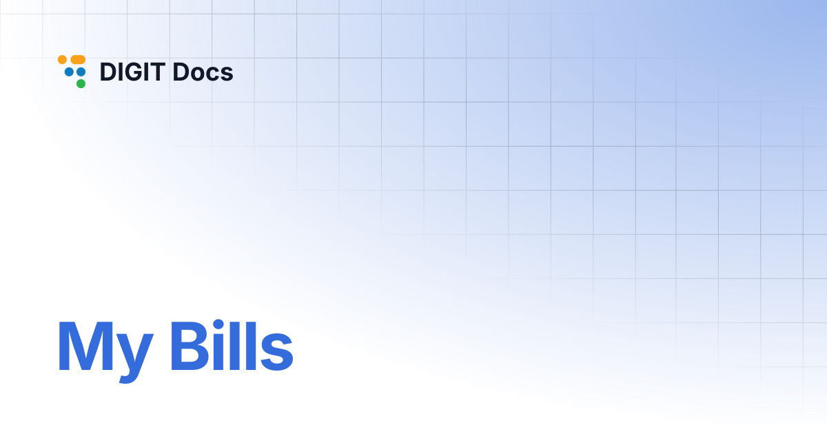 My Bills | DIGIT Docs