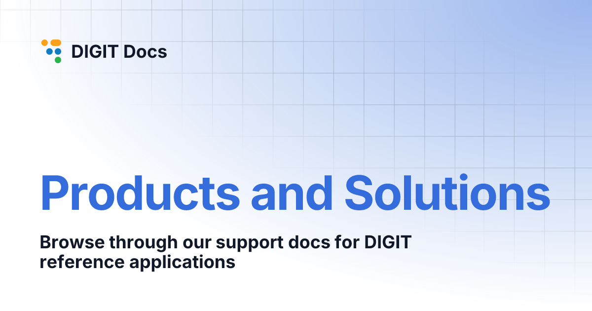 Products and Solutions | DIGIT Docs