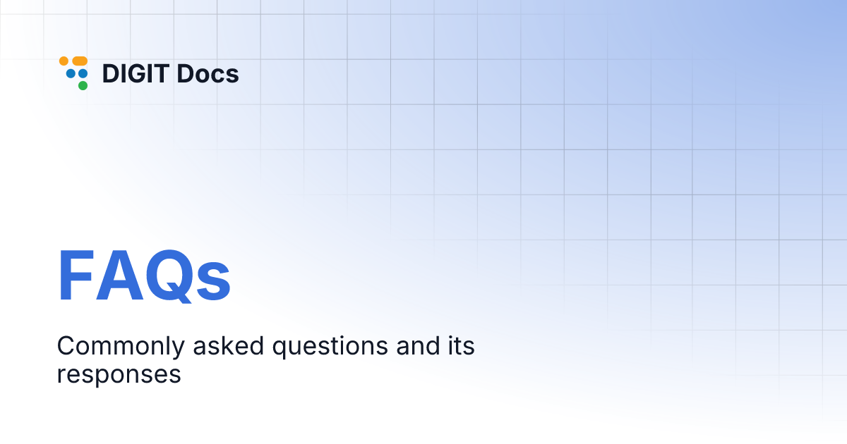 FAQs | DIGIT Docs