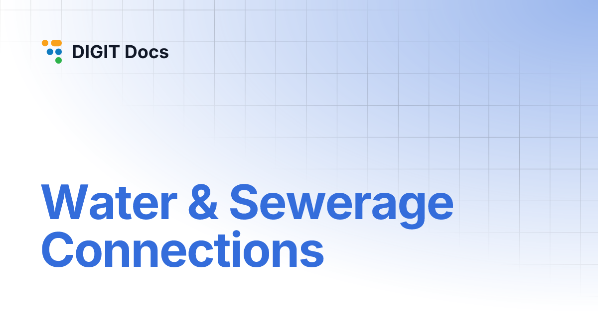 Water & Sewerage Connections | DIGIT Docs